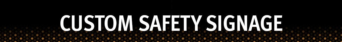 Custom Safety Signage