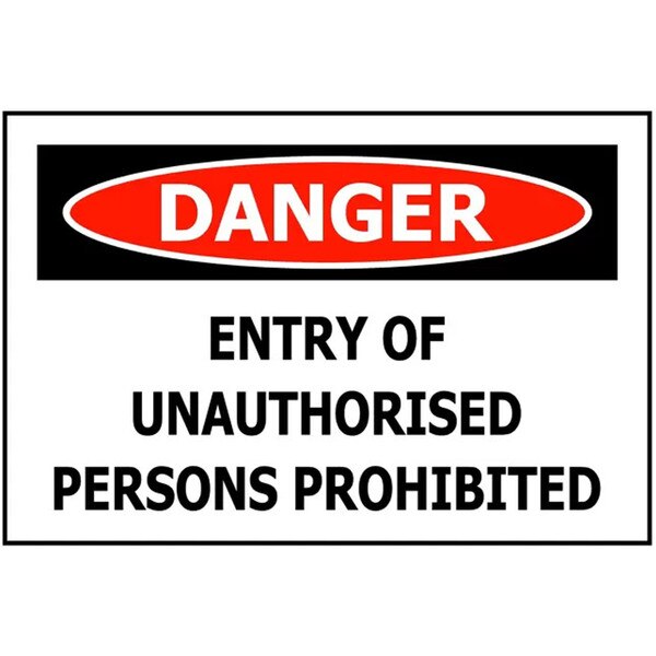 PVC Sign, Danger: Entry Of Unauthorised Persons Prohibited 240x340mm